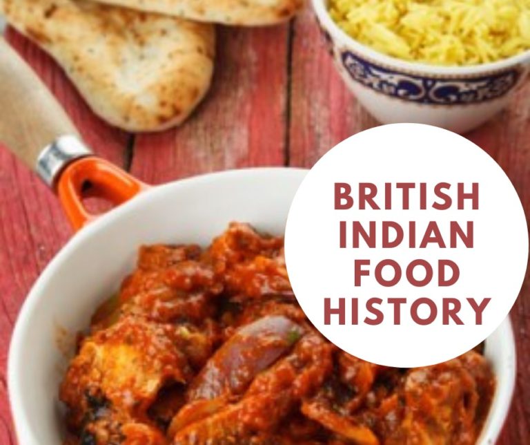 British Indian Food | British Indian Recipes | History of Indian Food in UK